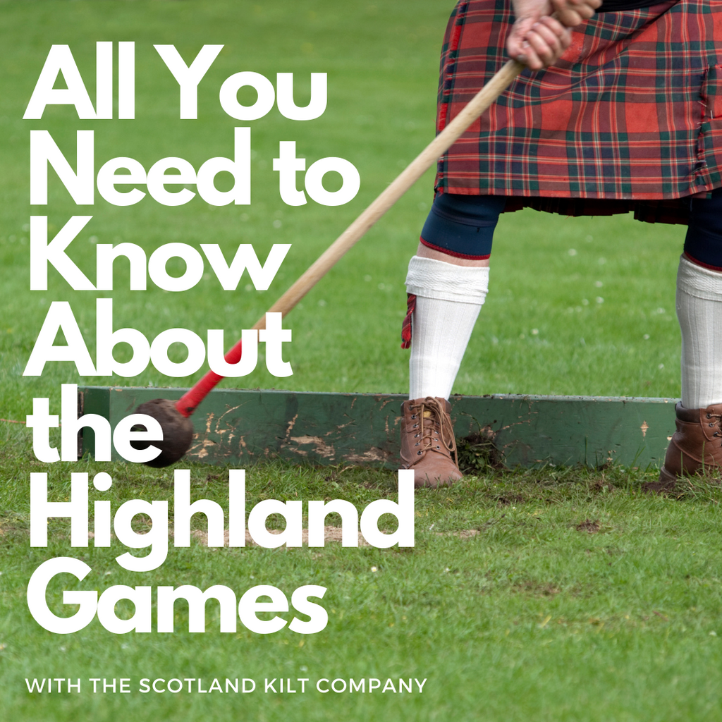 All You Need to Know About the Highland Games | Scotland Kilt Co